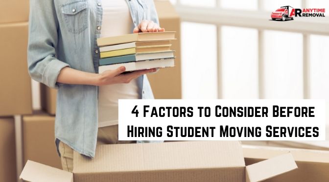 4 Factors to Consider Before Hiring Student Moving Services